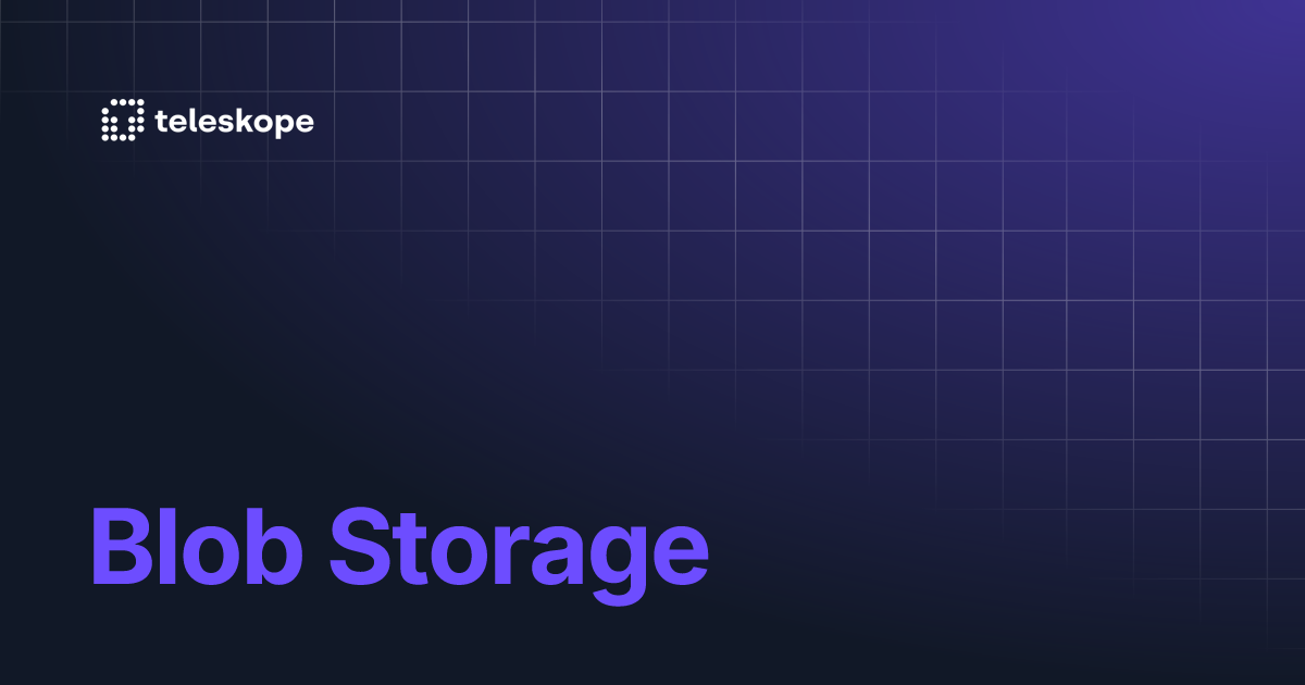 Blob Storage | Teleskope